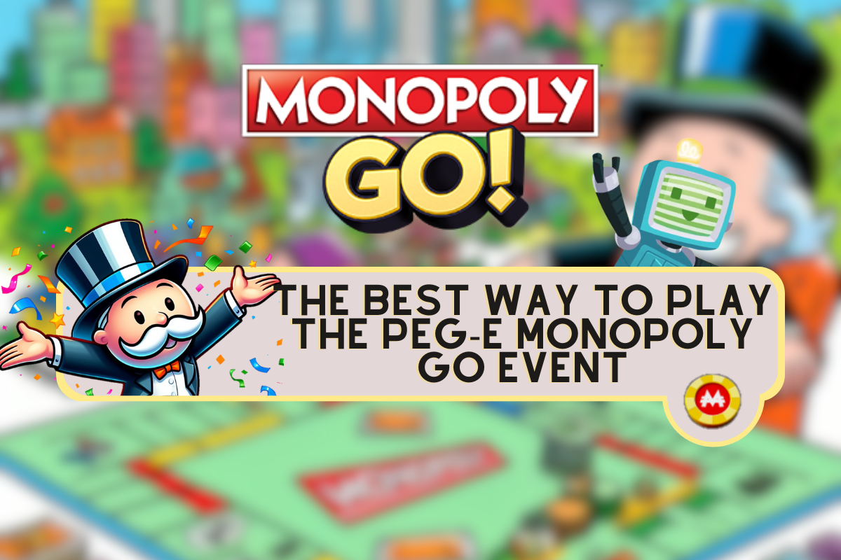 The best way to play the Peg-E event on Monopoly GO - 👇Alucare