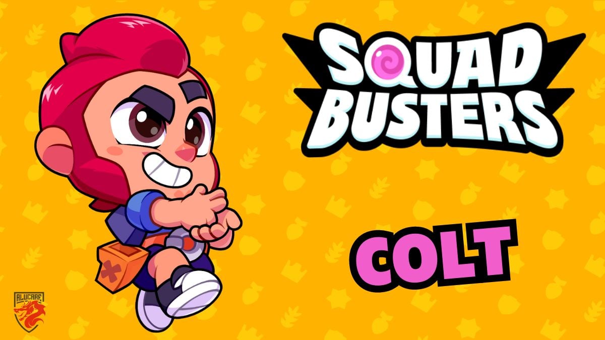 Colt - Squad Busters : Guide COMPLET sur ce personnage