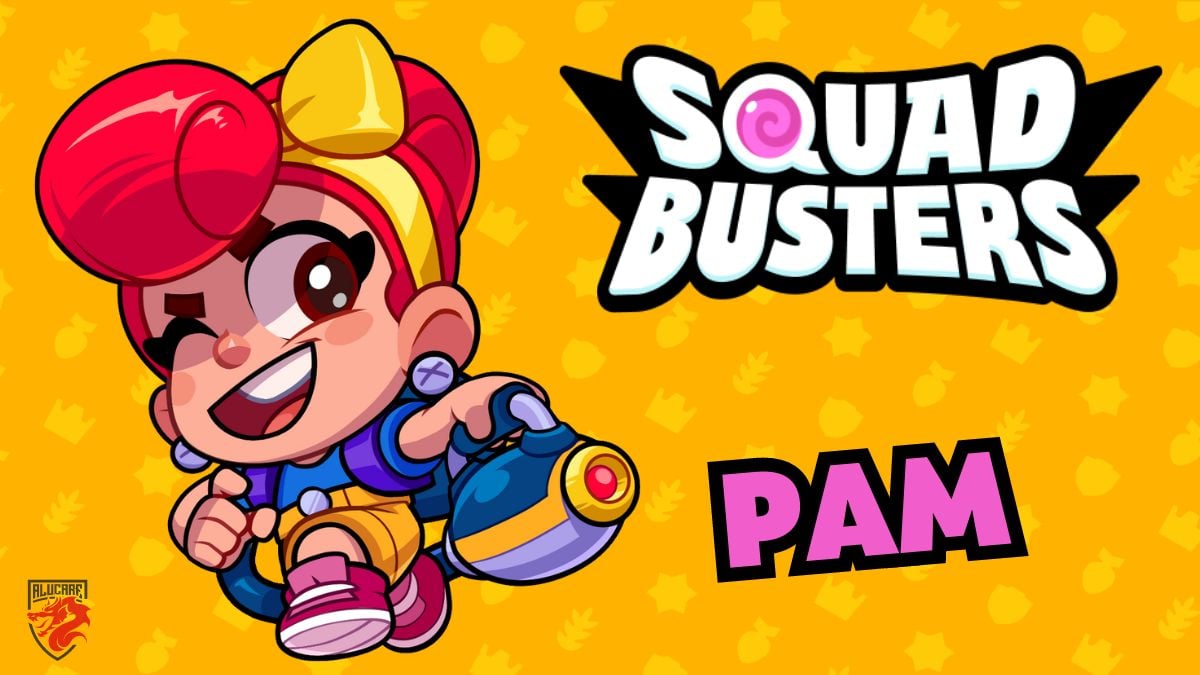 Pam - Squad Busters : Guide COMPLET sur ce personnage